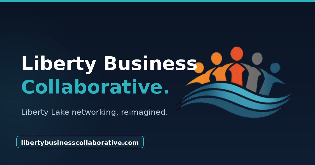 Liberty Business Collaborative | Liberty Lake Networking Community